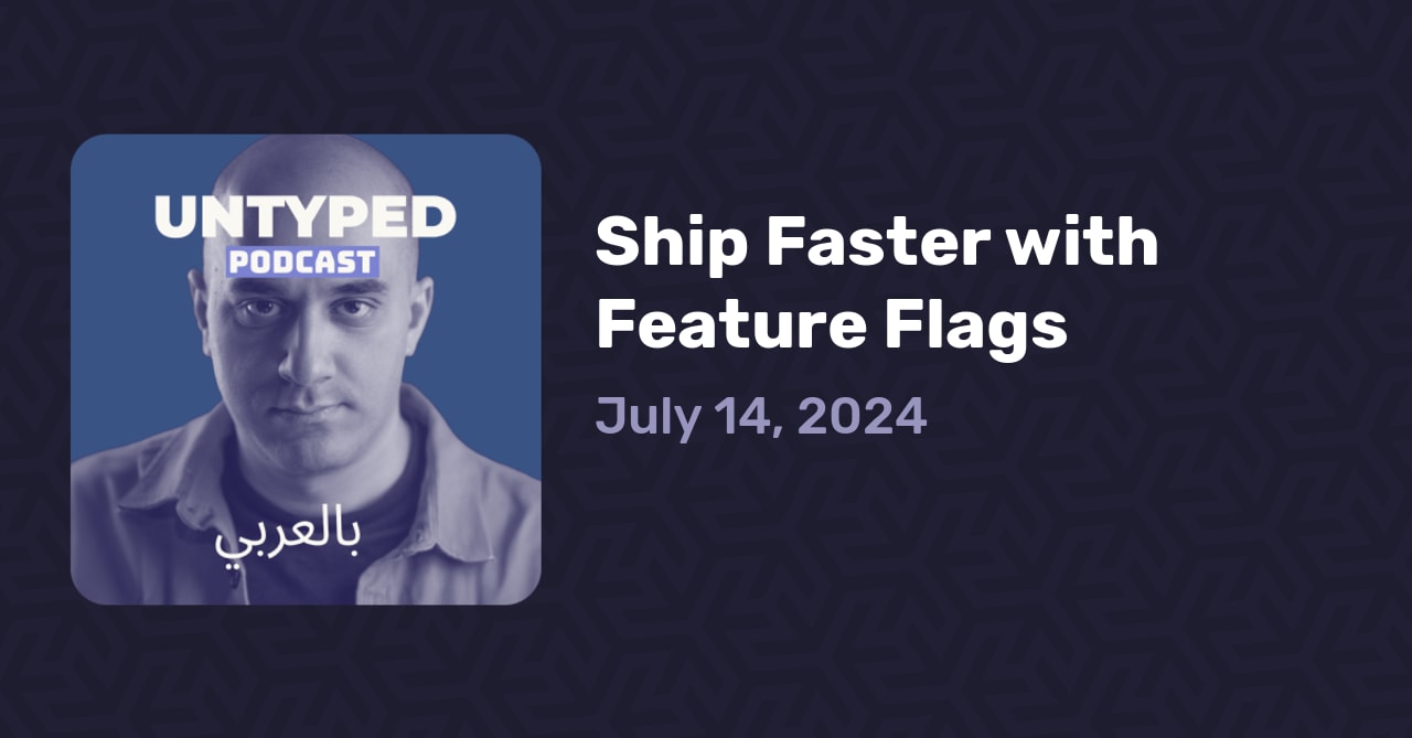 Ship Faster with Feature Flags | Untyped